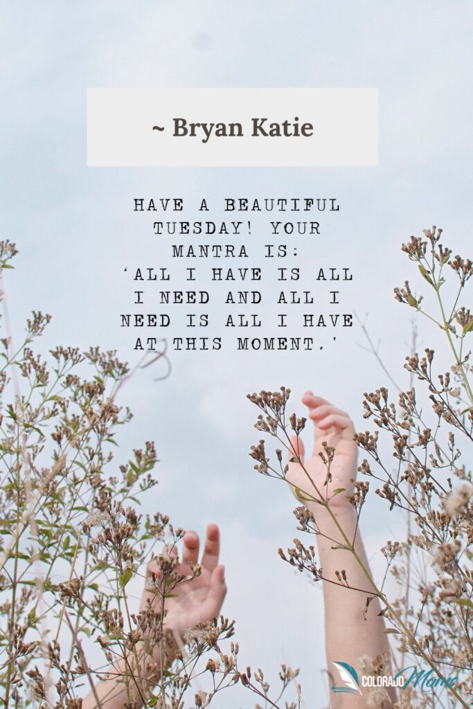 66 Tuesday Quotes and Sayings to Inspire a Terrific Day - Colorado Moms