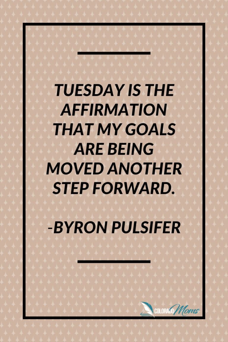 66 Tuesday Quotes and Sayings to Inspire a Terrific Day - Colorado Moms