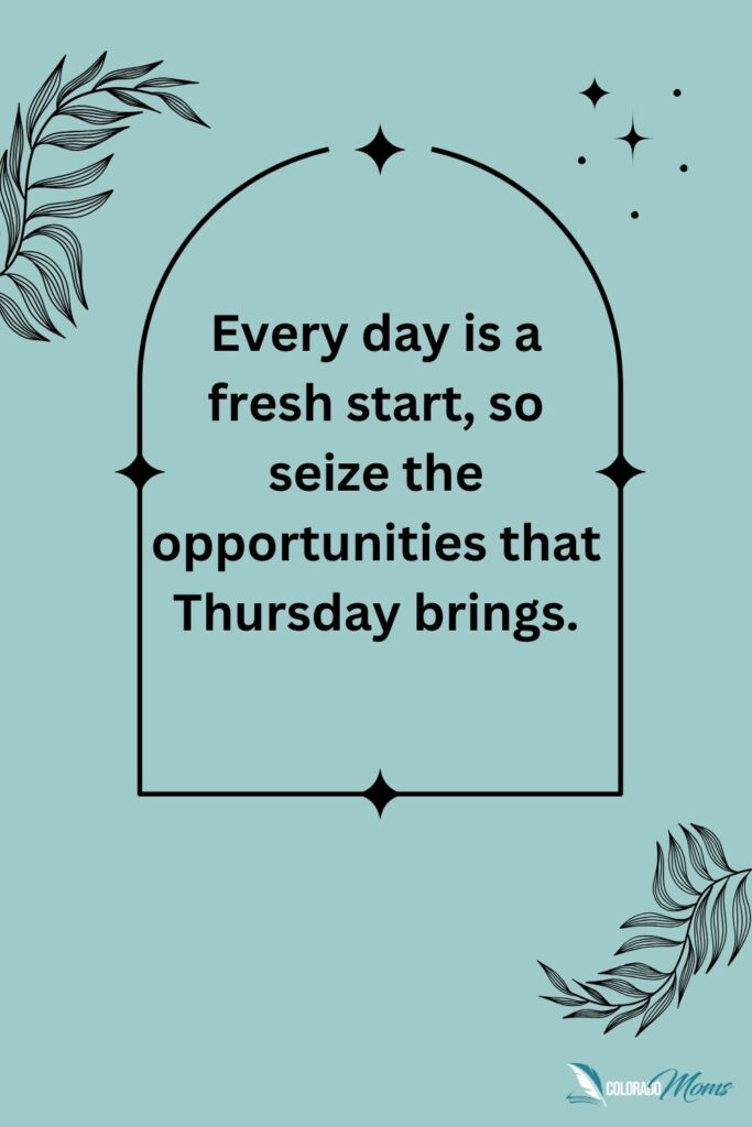 110+ Beautiful Thursday Inspirational Quotes And Images - Colorado Moms