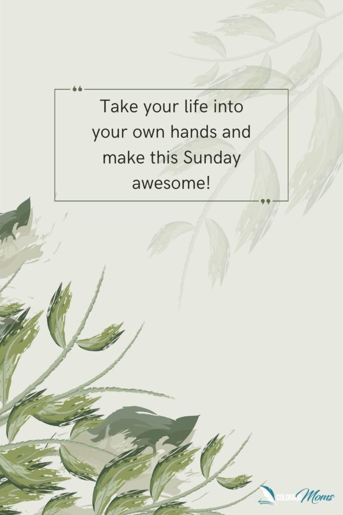 101 Inspirational Blessed Sunday Quotes, Sayings And Images - Colorado Moms
