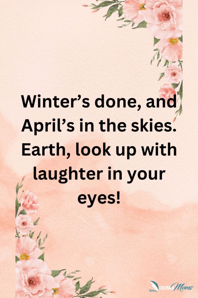 40+ April Quotes For Motivation And Inspirational - Colorado Moms