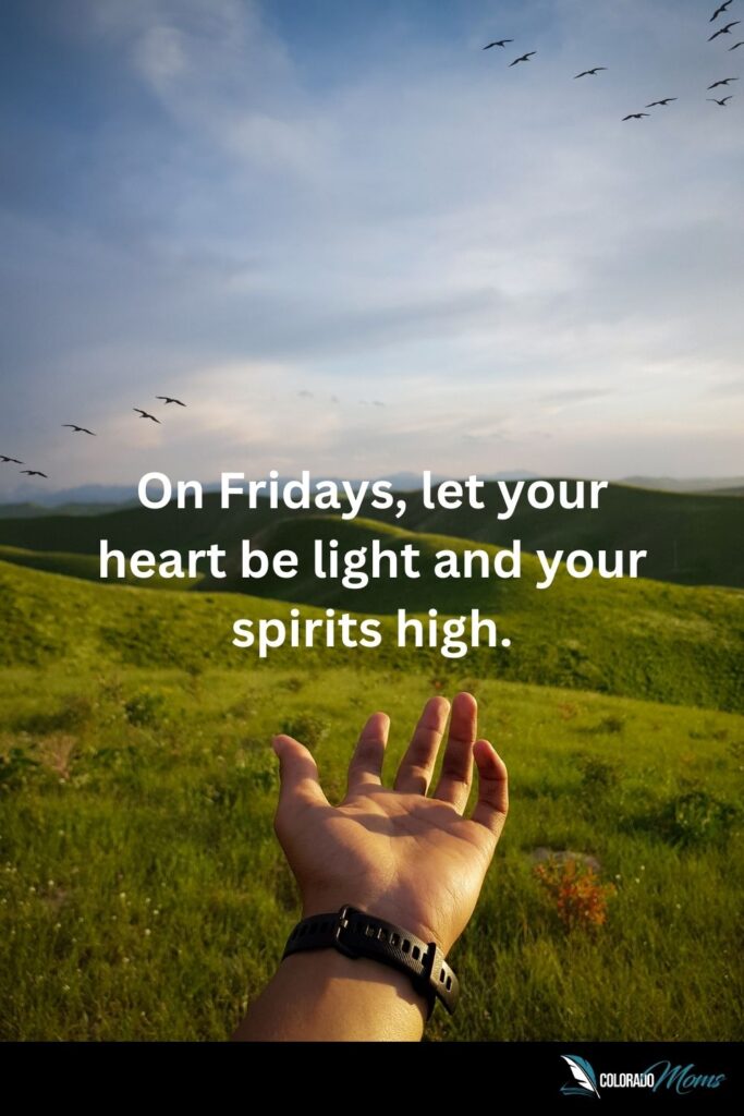 65 Happy Friday Quotes – Friday Inspirational Quotes - Colorado Moms