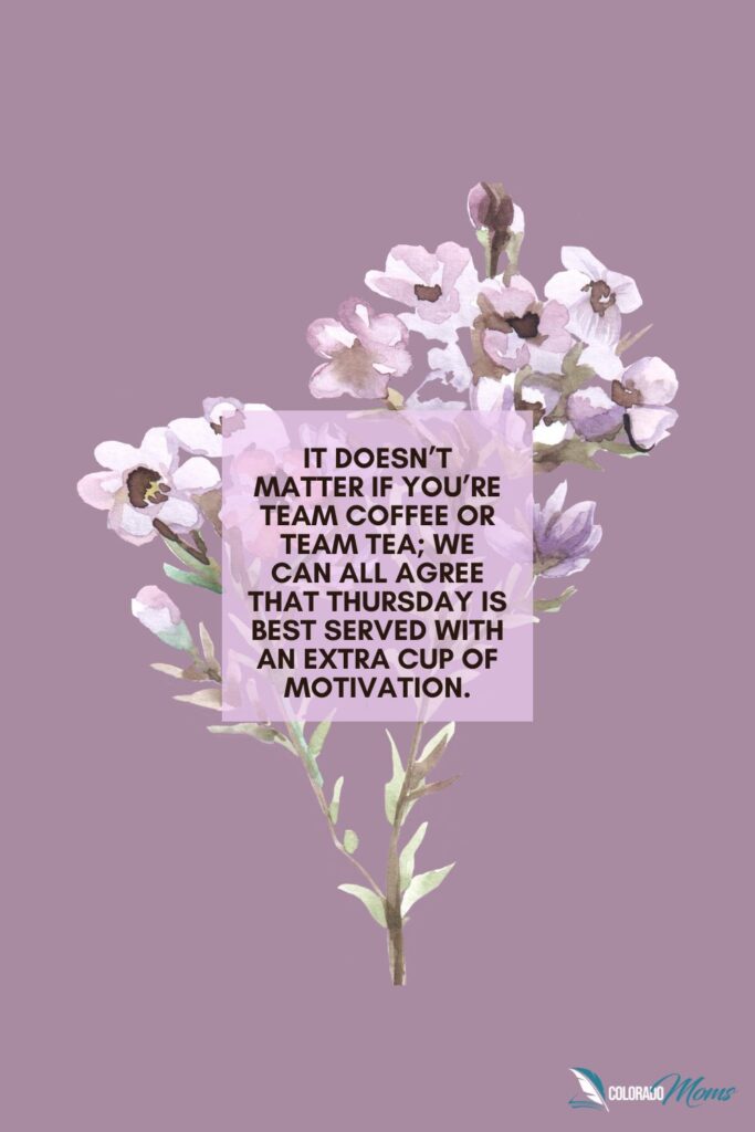 300 Funny Thursday Inspirational Quotes And Sayings (2024) - Colorado Moms