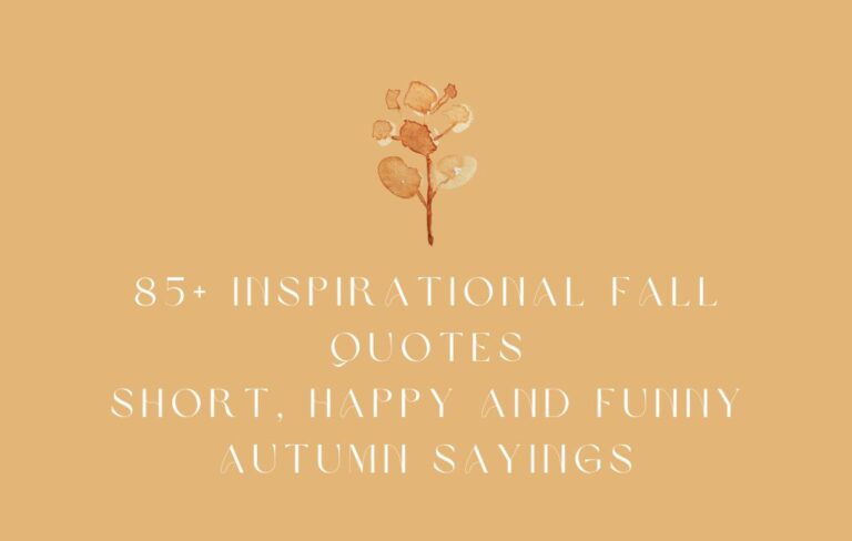 85+ Inspirational Fall Quotes | Short, Happy and Funny Autumn Sayings ...