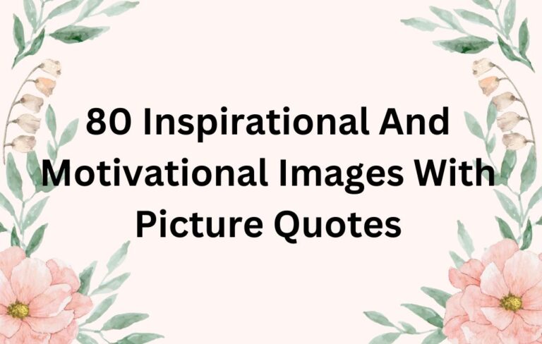 80 Inspirational And Motivational Images With Picture Quotes - Colorado ...