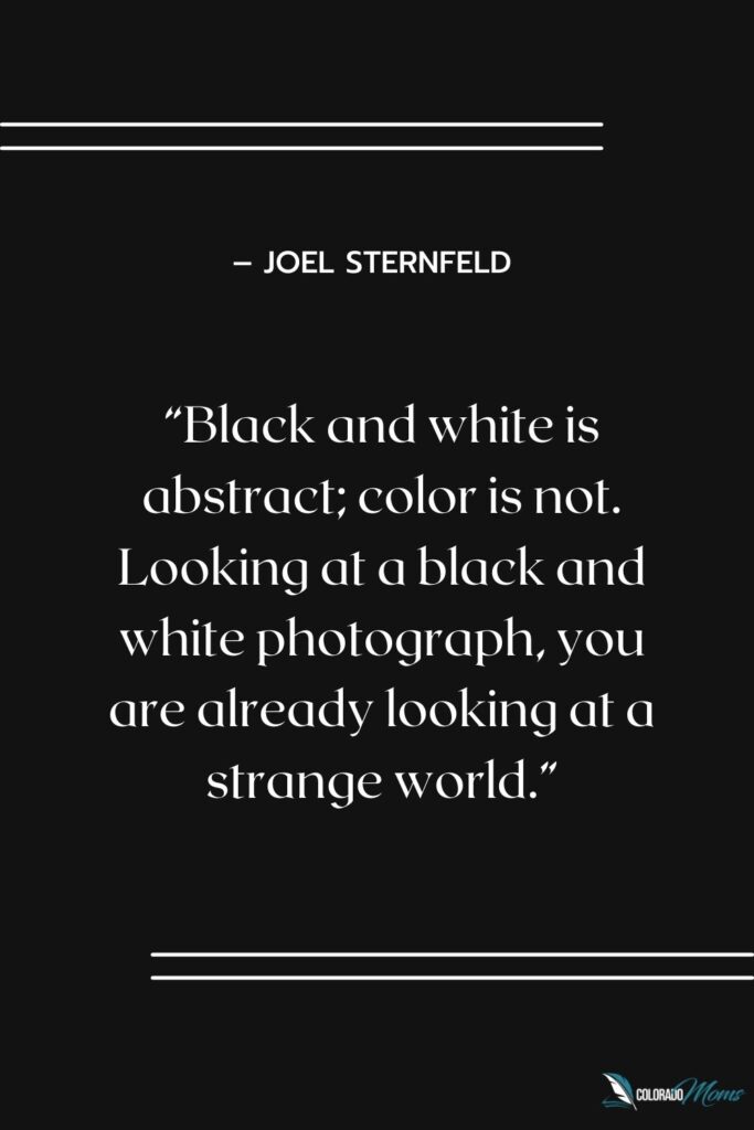 70 Black And White Quotes To Inspire Your Photography - Colorado Moms