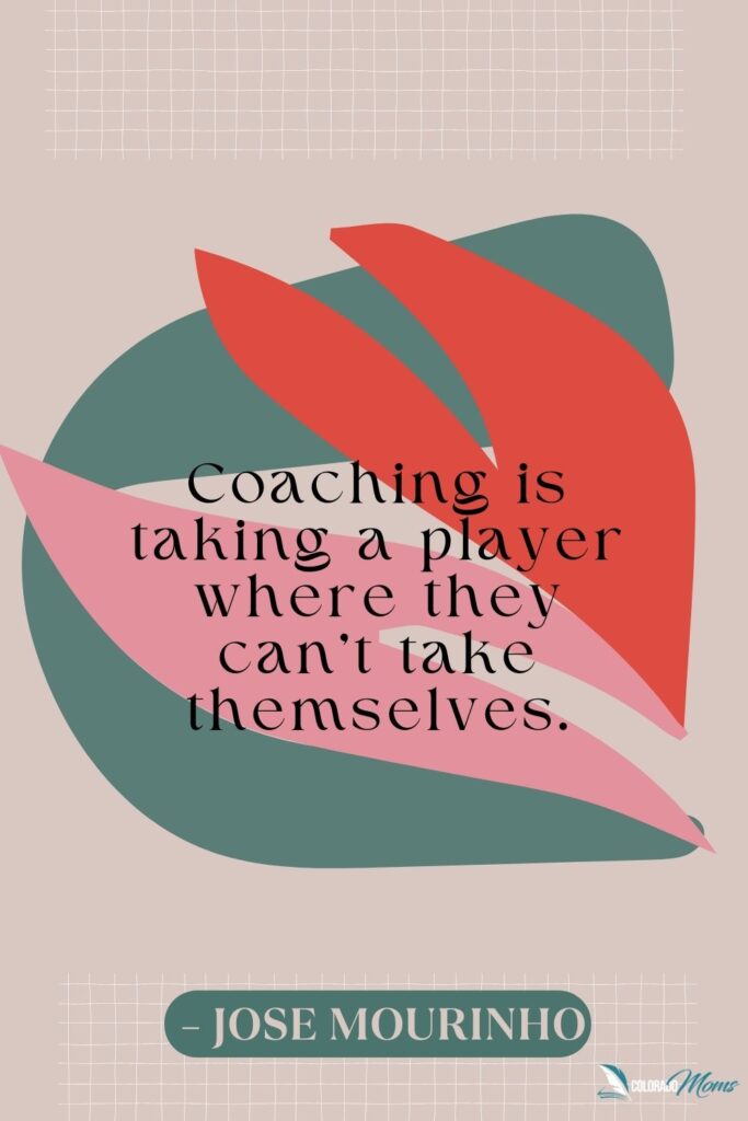 57 Inspirational Quotes for Coaches - Colorado Moms