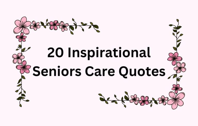 20 Inspirational Seniors Care Quotes - Colorado Moms
