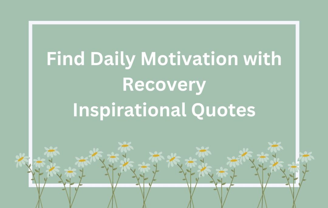 Find Daily Motivation with Recovery Inspirational Quotes - Colorado Moms