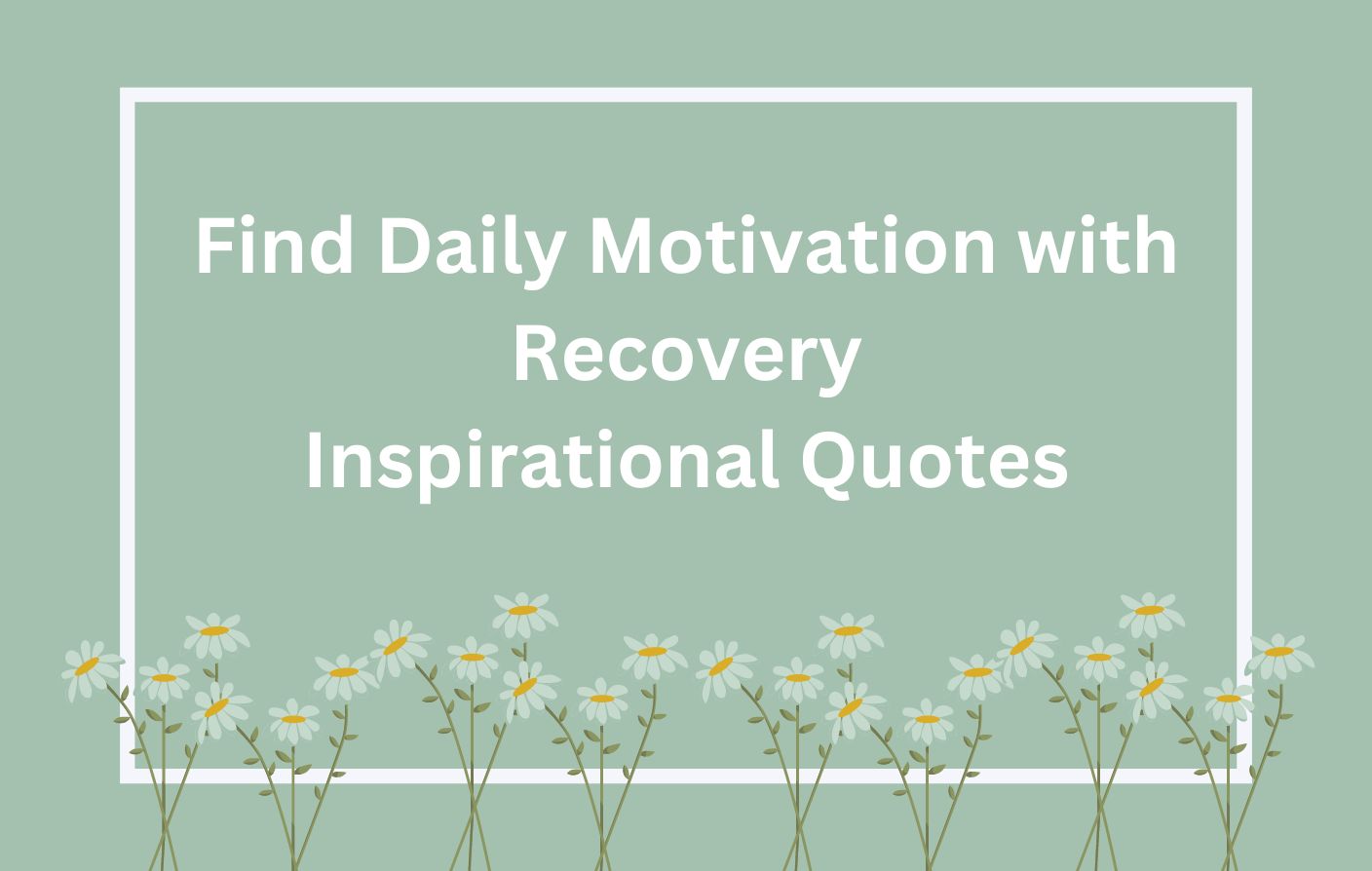 Find Daily Motivation with Recovery Inspirational Quotes - Colorado Moms