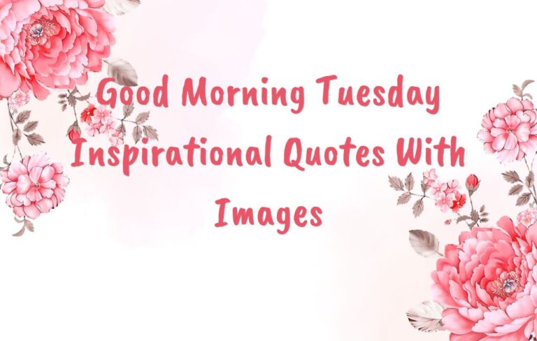 Good Morning Tuesday Inspirational Quotes With Images - Colorado Moms